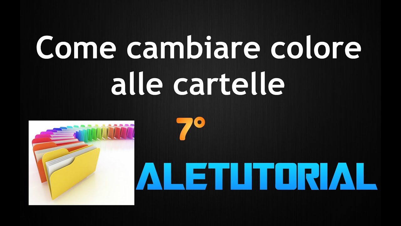 Come cambiare colore alle cartelle | 7° TuTorial | [ HD-ITA ] - YouTube
