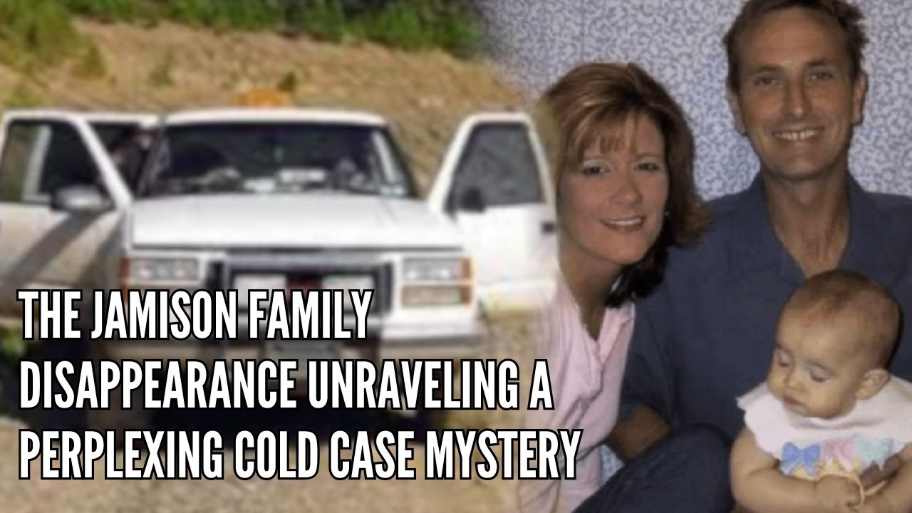 The Jamison Family Disappearance Unraveling a Perplexing Cold Case ...
