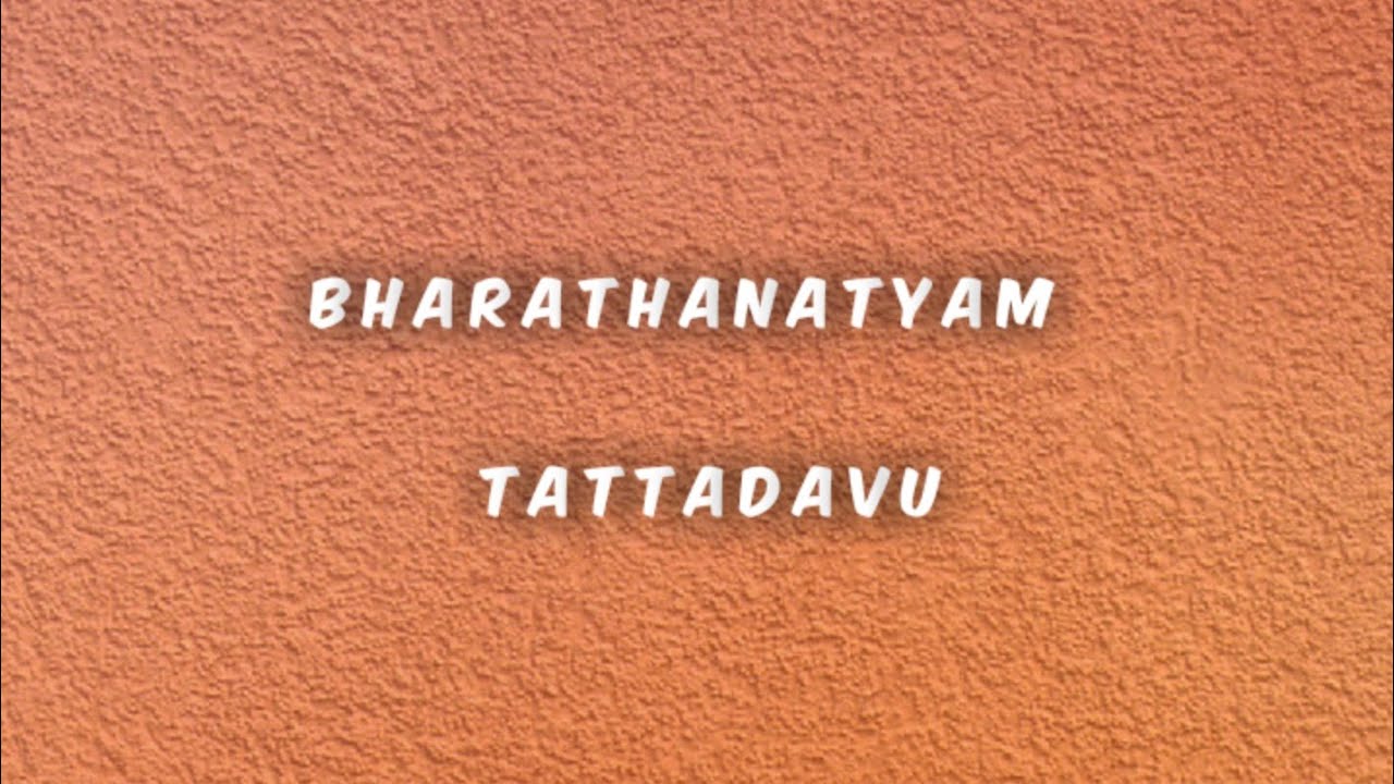 Bharathanatyam/Basic's ......lesson 1/Tattadavu...1. by ...