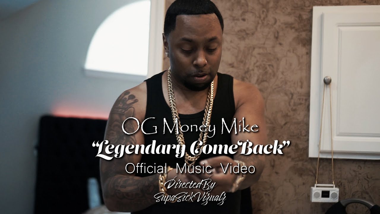 OG Money Mike "Legendary Comeback" Official Music Video [DirectedBy ...
