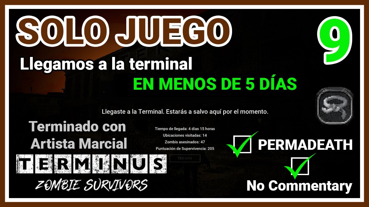 TERMINUS PERMADEATH ONLY GAME SOLO JUEGO #9 - Llegamos a terminal en ...