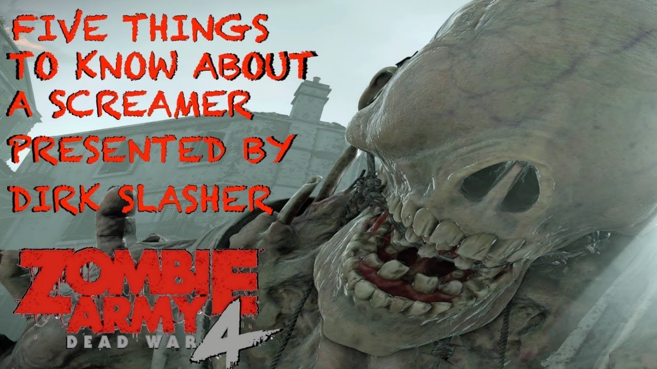 Zombie Army 4 Dead War, Five Things To Know About A Screamer. Presented ...