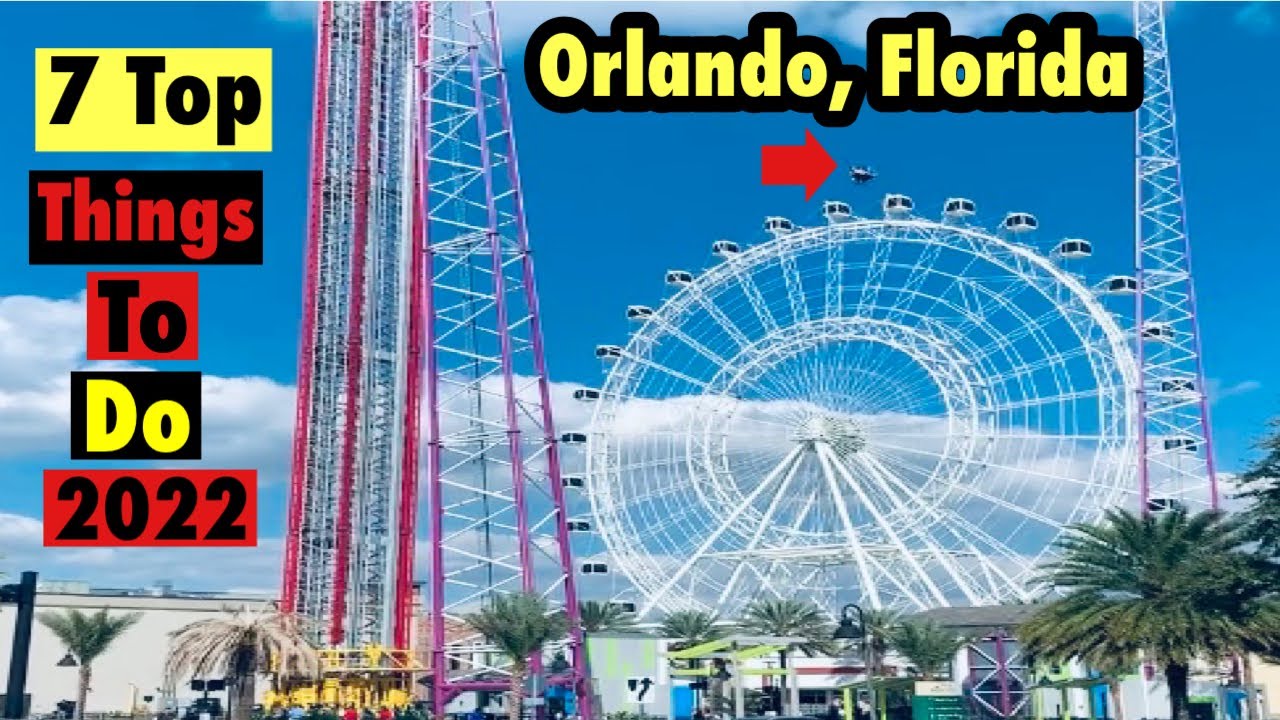 Top 7 Things To Do In Orlando 2022| Spring Edition| Best Things To Do ...
