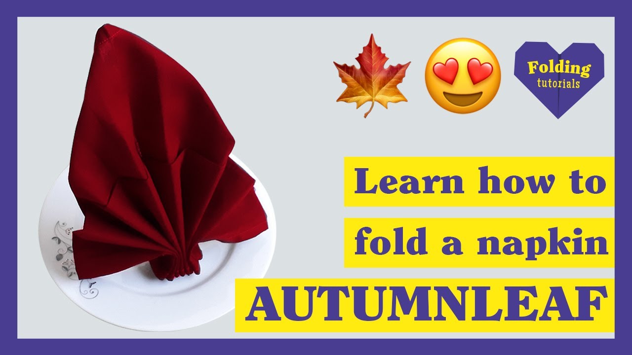 Napkin folding: How to fold a napkin autumn leaf - YouTube