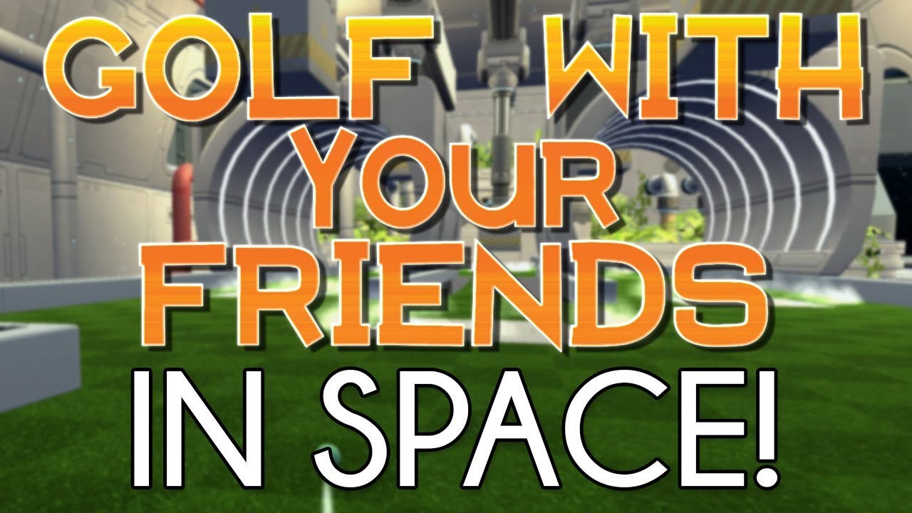 Golf in Space! - Golf With Your Friends - YouTube