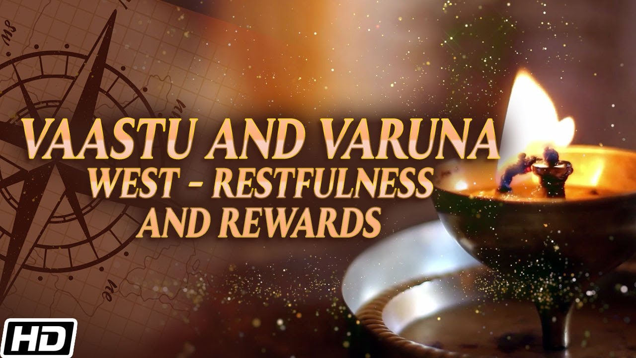 Vaastu and Varuna - West - Restfulness and Rewards - Uma Mohan ...