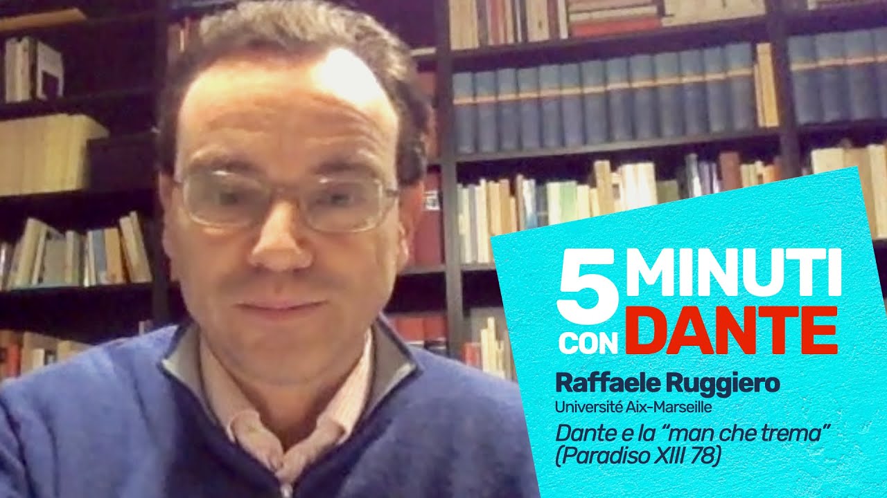5 minuti con Dante - Raffaele Ruggiero, "Dante e la «man che trema ...