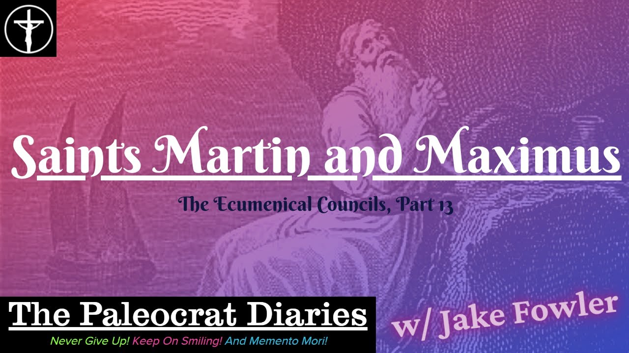 Saints Martin and Maximus - Ecumenical Councils, Part 13 - YouTube