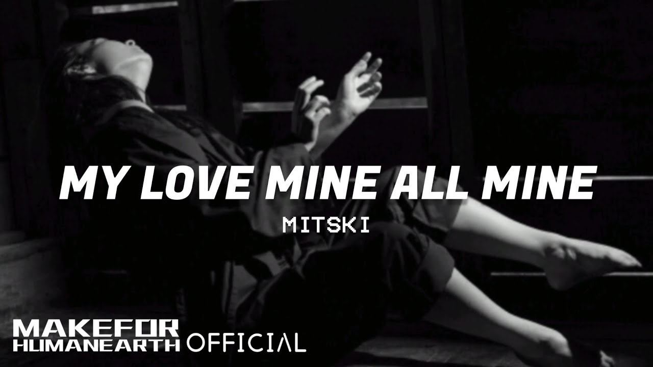 Mitski – My Love Mine All Mine (Lyrics) - YouTube