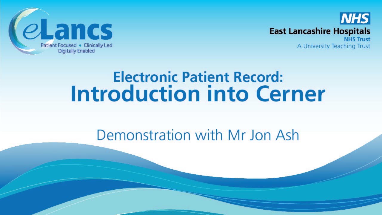 Intro into Cerner - ePR Demonstration with Mr Jon Ash │eLancs - YouTube