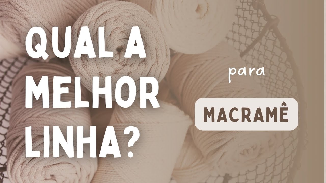 Qual a melhor linha para fazer macramê? - YouTube