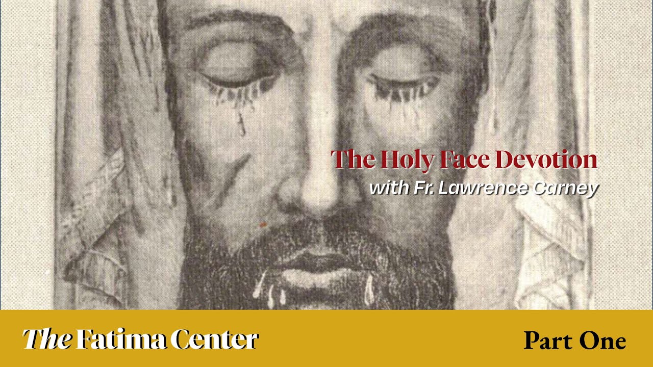 Holy Face Devotion with Fr. Lawrence Carney | Pt 01 - YouTube