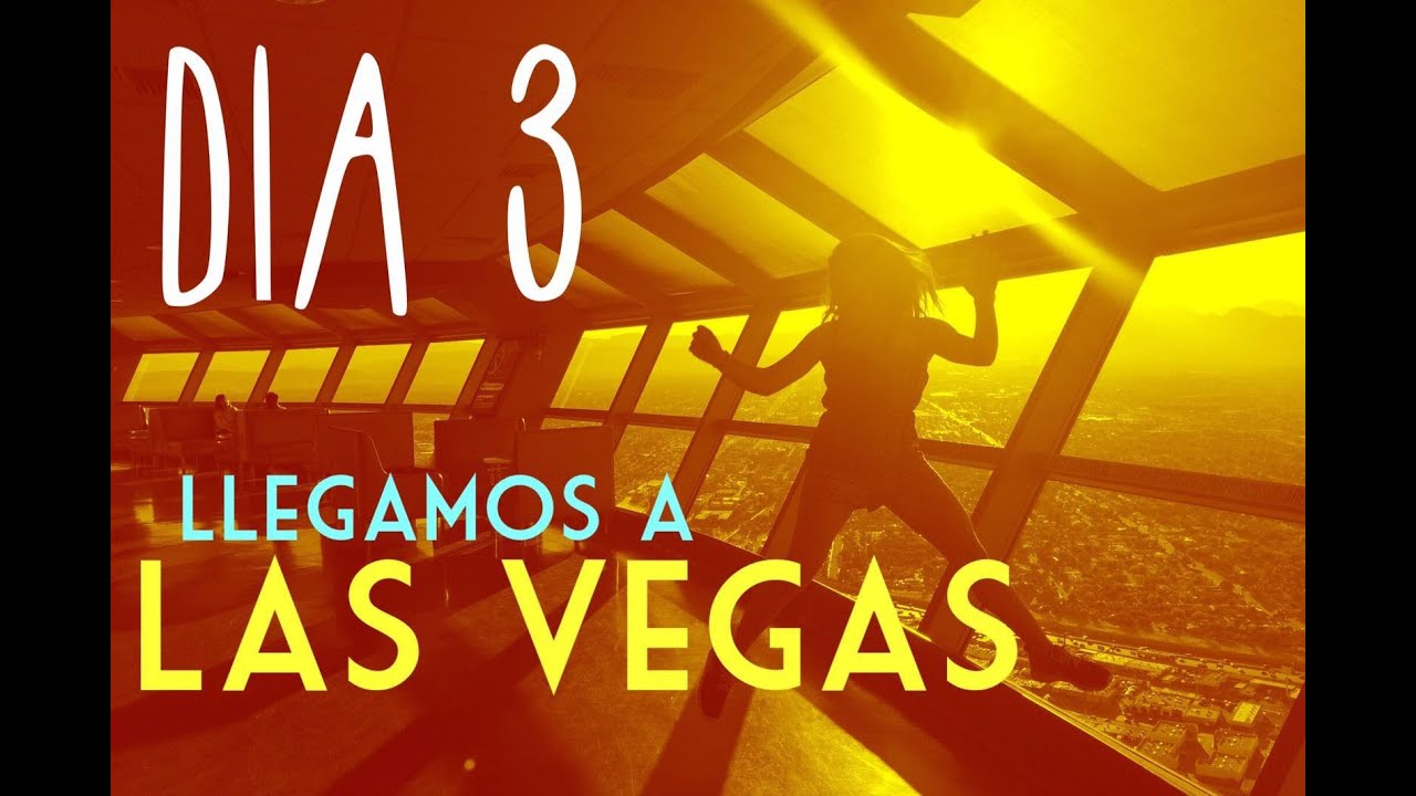 VIAJE POR WEST COAST - LLEGAMOS A LAS VEGAS - STRATOSPHERE - DIA 3 ...