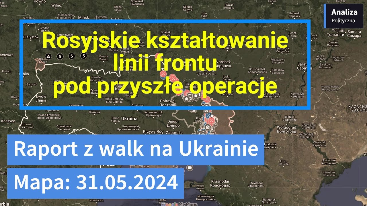 Wojna na Ukrainie Mapa 31.05.2024 - Rosyjskie kształtowanie linii ...