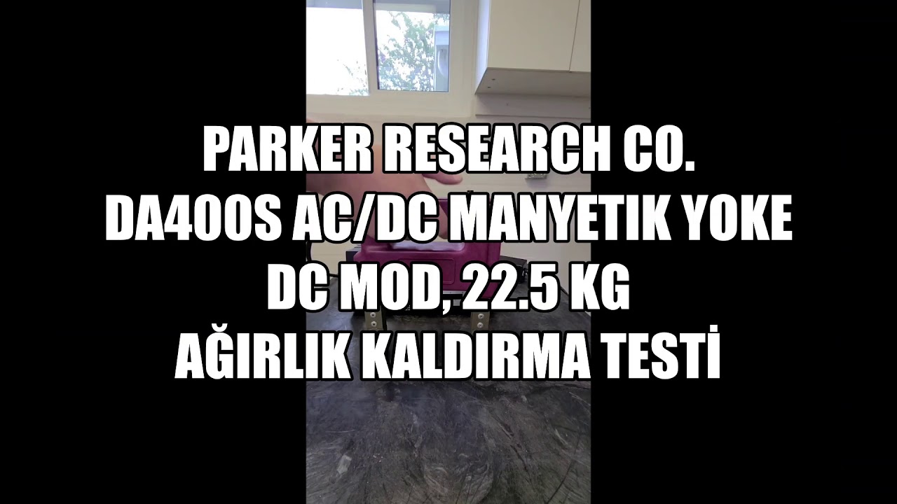 PARKER DA400S AC/DC MANYETİK YOKE Ağırlık Kaldırma Testi (AC:9 KG, DC ...