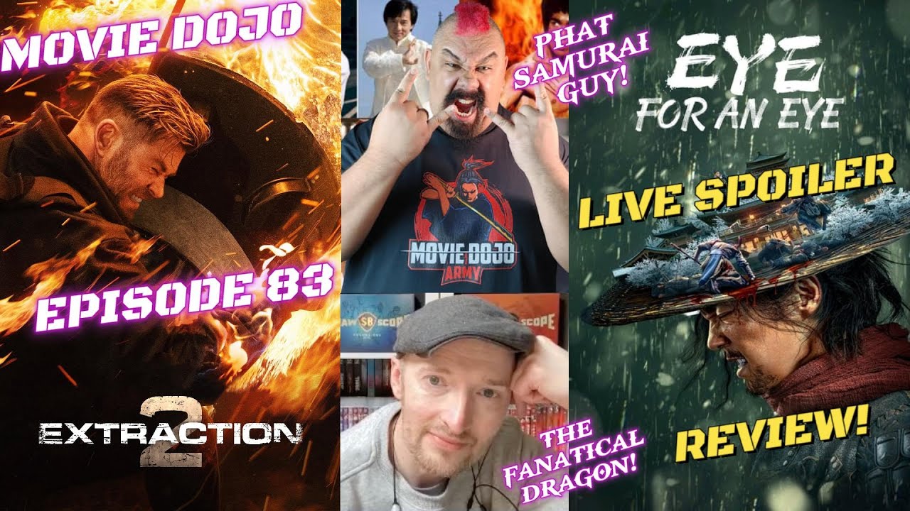 MOVIE DOJO EPISODE 83: EXTRACTION 2 & EYE FOR AN EYE: THE BLIND ...