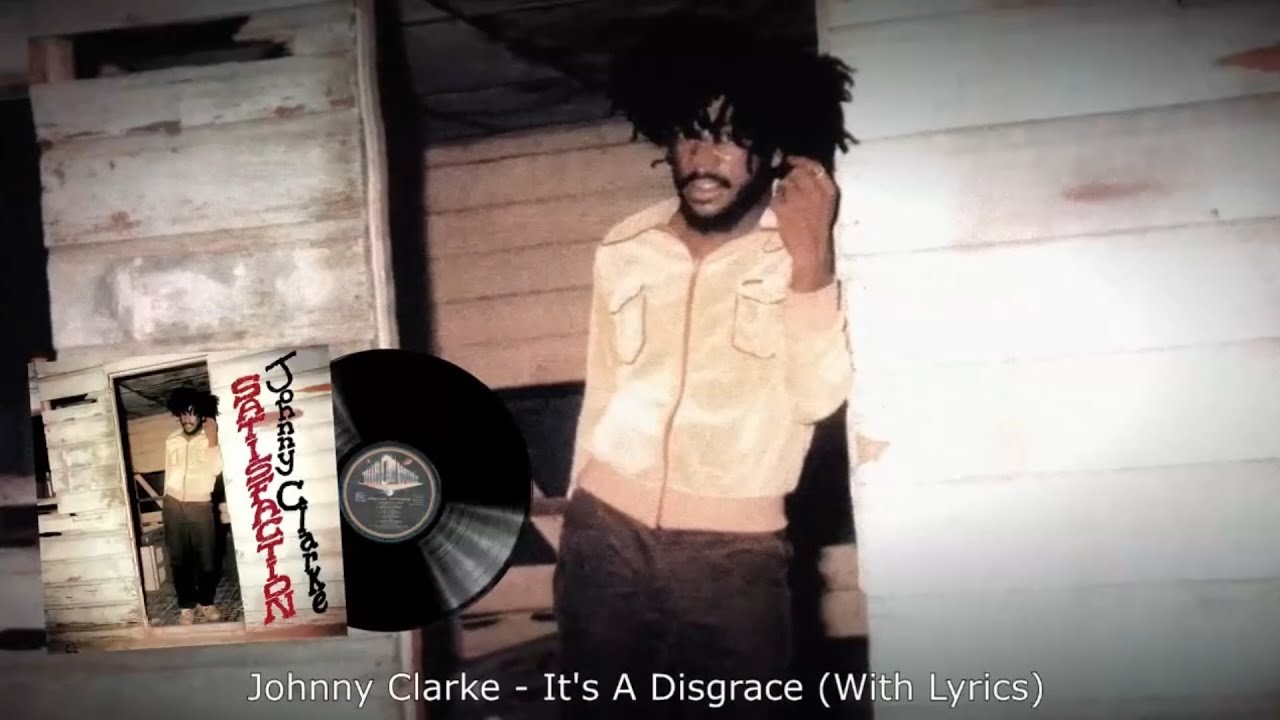 Johnny Clarke - It's A Disgrace (With Lyrics) - YouTube