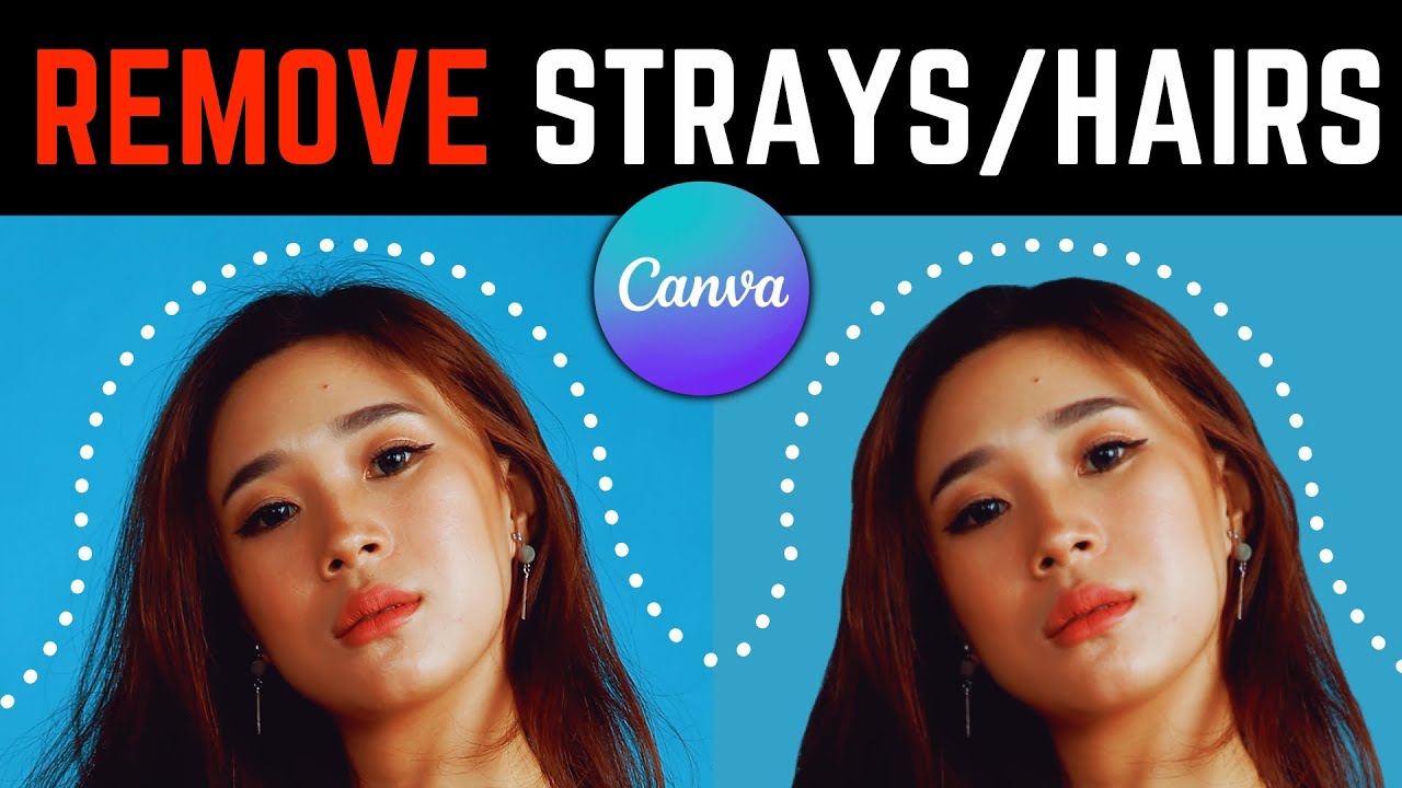 How To Remove Strays & Upstanding Hairs in Canva | Erase Flyaway Hairs ...