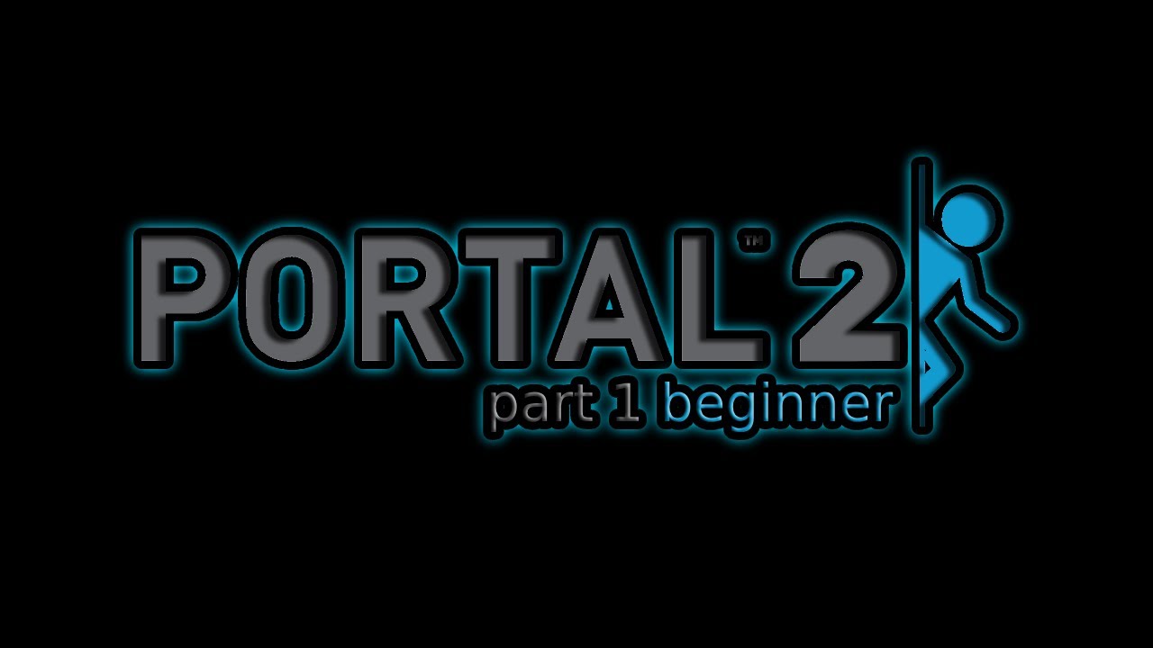 portal 2 live | part 1 beginner - YouTube