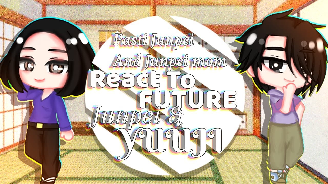 Past junpei and junpei mom react to future junpei and itadori Ships ...