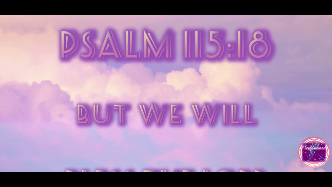 Psalm 115:18 - YouTube