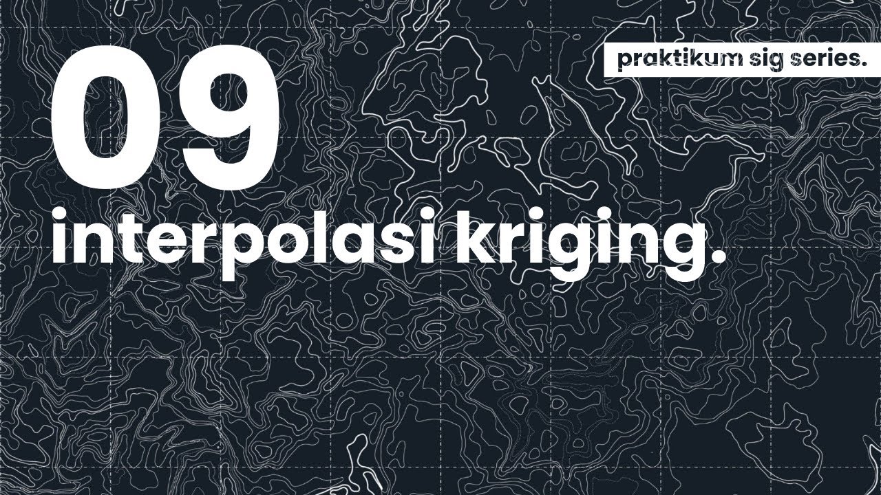 9 | Analisis Interpolasi Kriging - YouTube