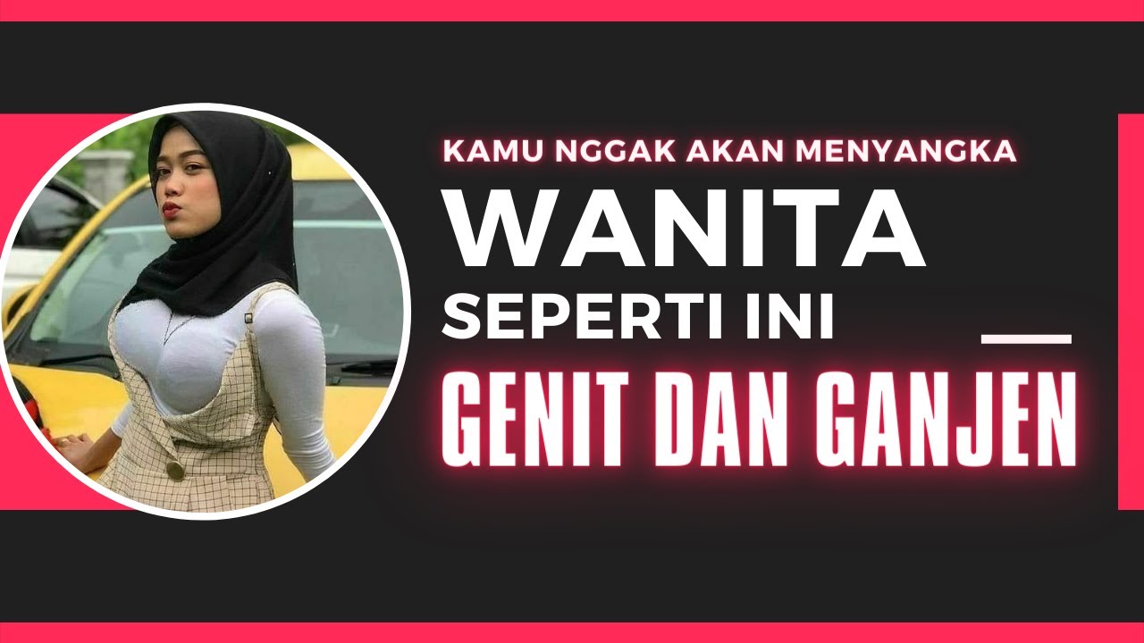 CIRI WANITA GENIT dan GANJEN - YouTube