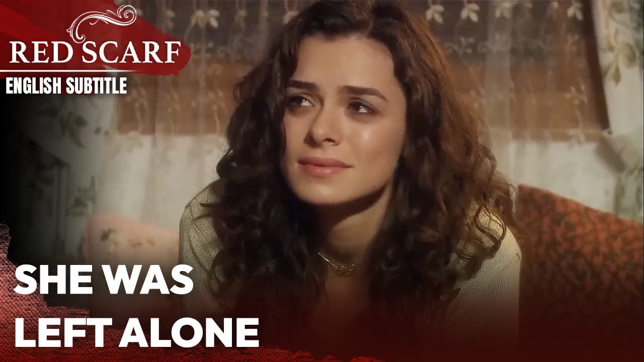 She was left alone | Red Scarf | English Subtitles | Al Yazmalım - YouTube