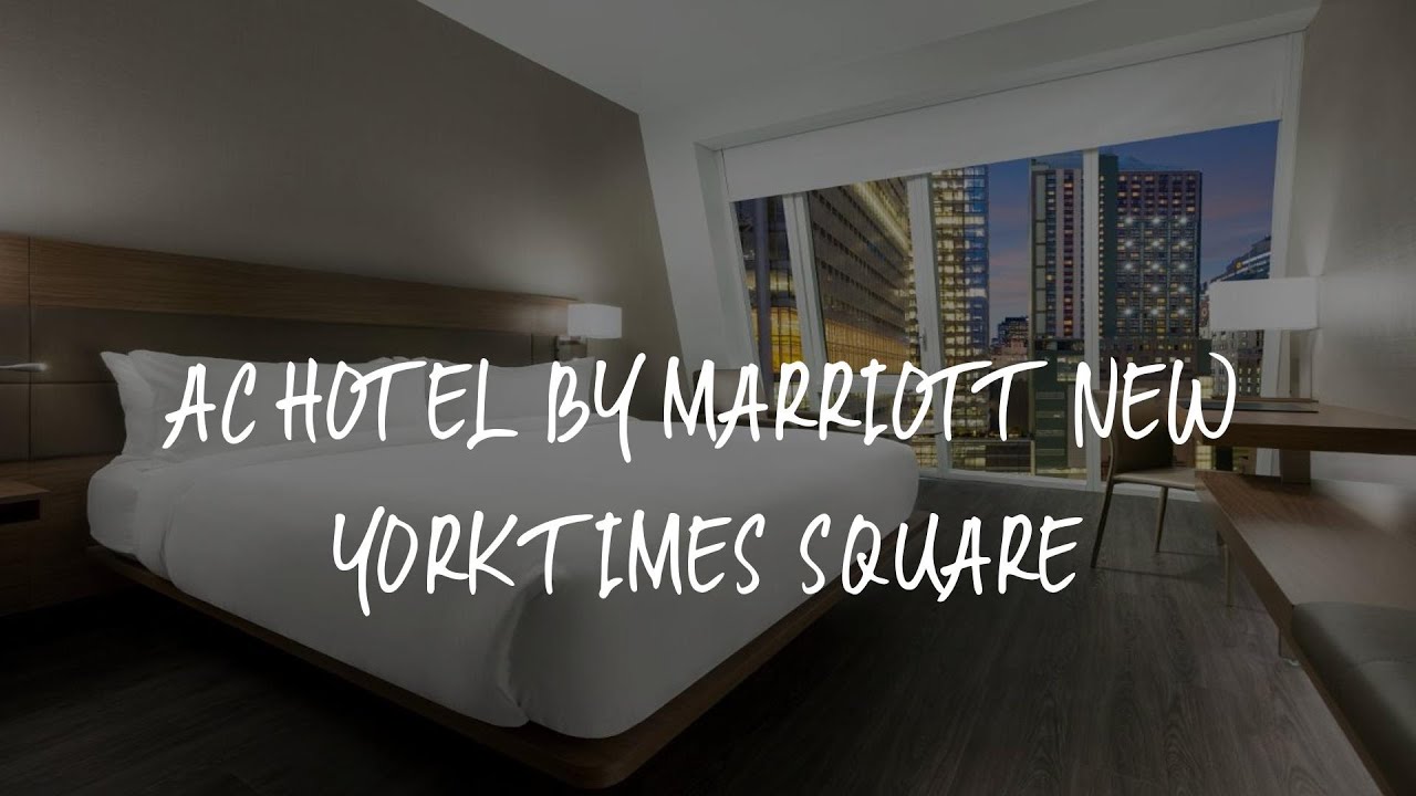 AC Hotel by Marriott New York Times Square Review - New York , United ...
