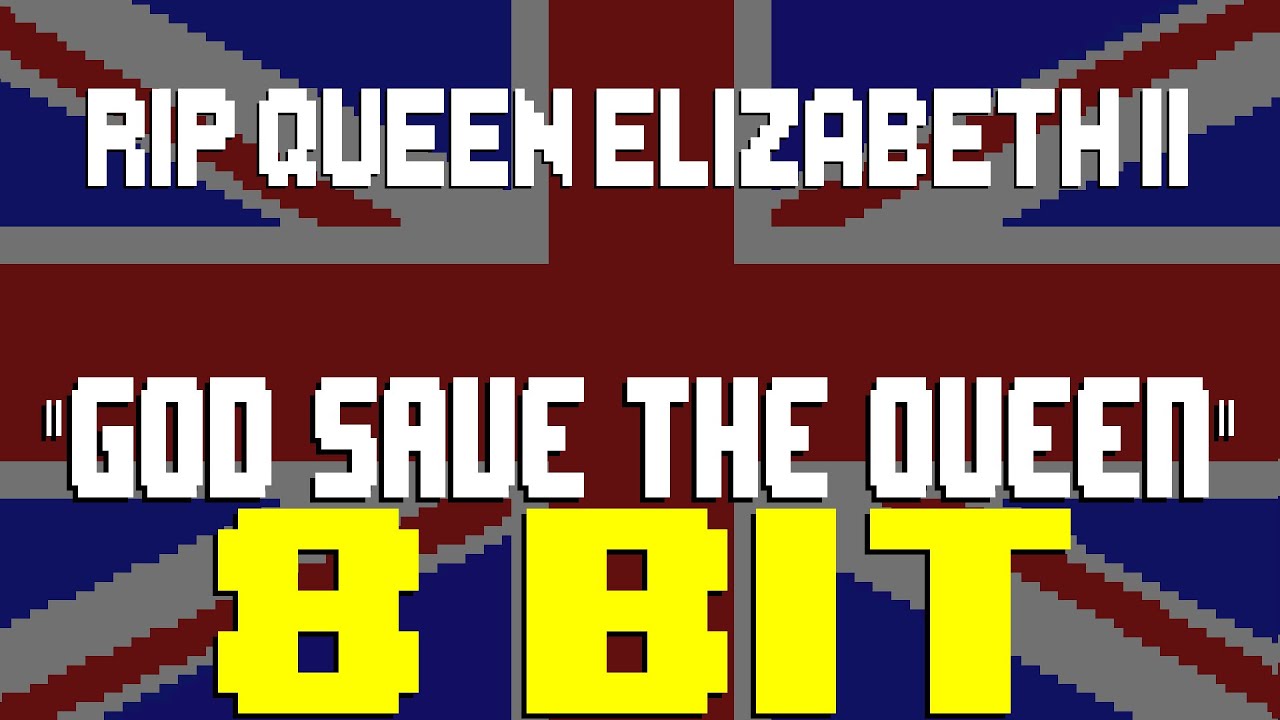 God Save The Queen [8 Bit Tribute to Queen Elizabeth II RIP] - 8 Bit ...