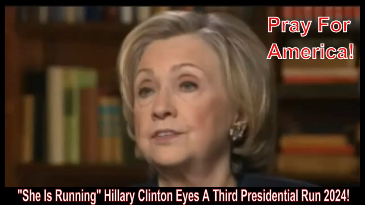 She Is Running! Hillary Clinton Eyes A Third Presidential Run 2024 ...