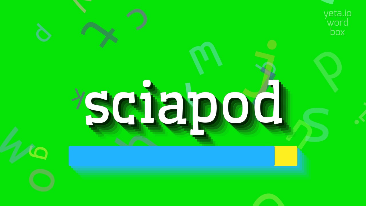 How to say "sciapod"! (High Quality Voices) - YouTube