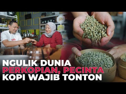 MENGENAL KOPI DARI KEBUN, PROSES, JUALAN BIJI KOPI, BUKA KEDAI HINGGA PASAR EKSPORT