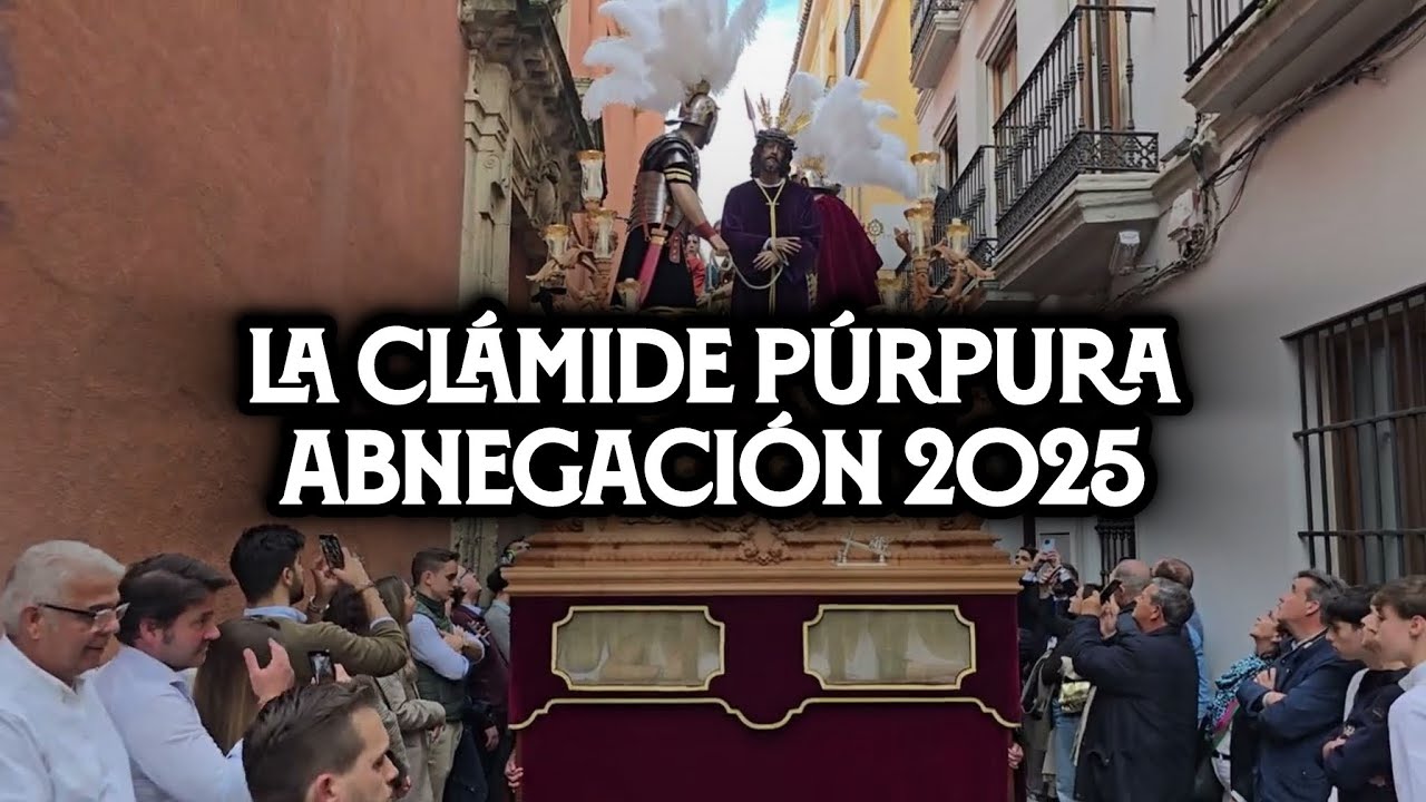 La Clámide Púrpura | Abnegación 2025 | Virgen de los Reyes - YouTube