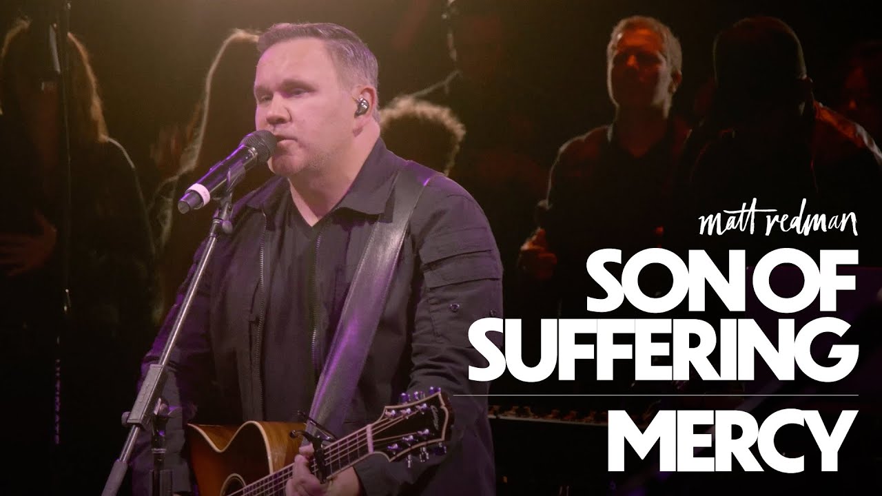 Matt Redman - Son of Suffering / Mercy (Live) - YouTube