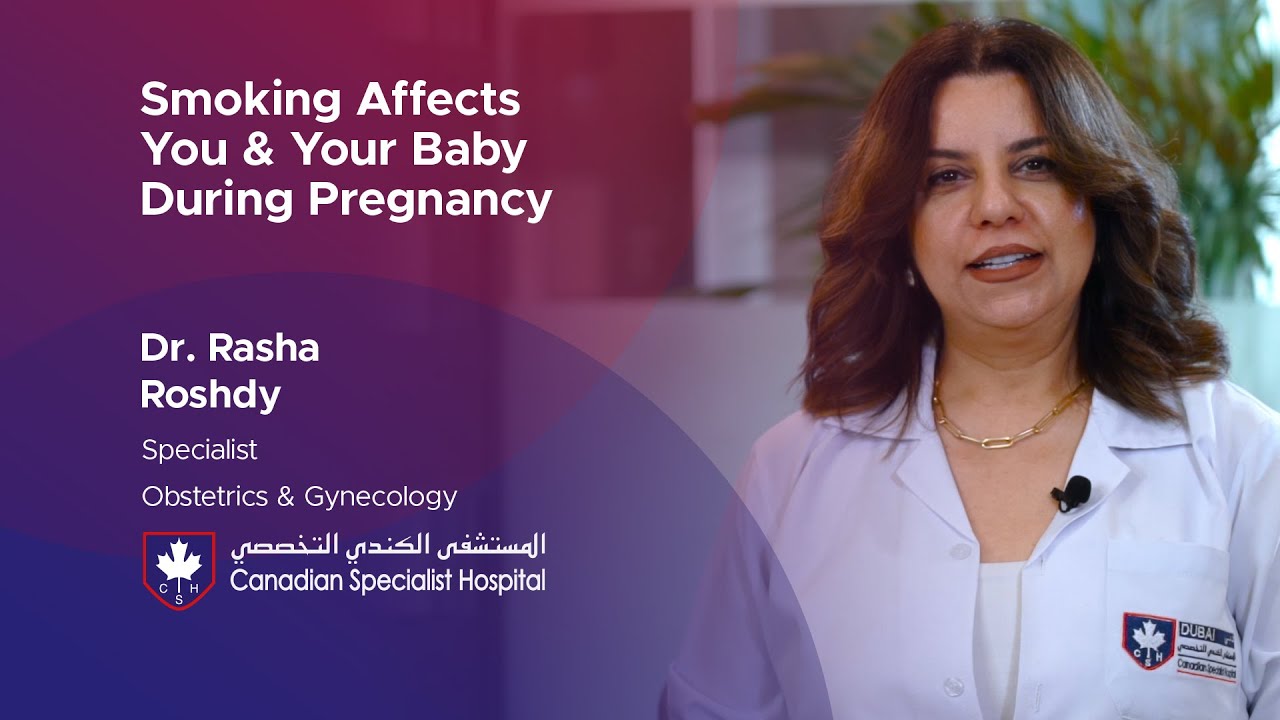 Smoking Affects You & Your Baby : Pregnancy | Dr. Rasha Roshdy ...