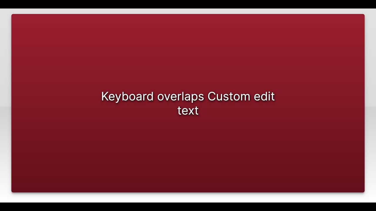 Keyboard overlaps Custom edit text - YouTube