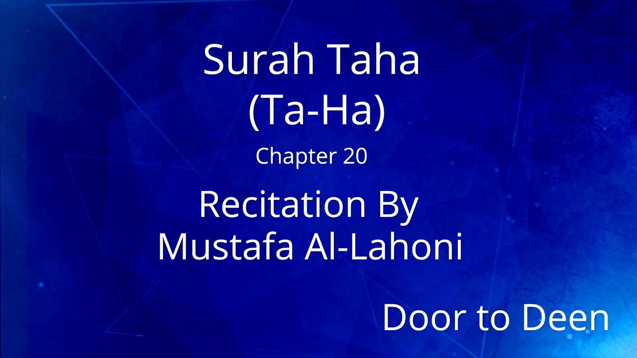 Surah Taha Ta Ha Mustafa Al Lahoni Quran Recitation