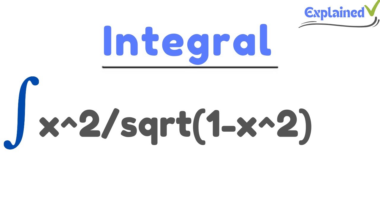 Integral of x^2/sqrt(1-x^2) (substitution) - YouTube