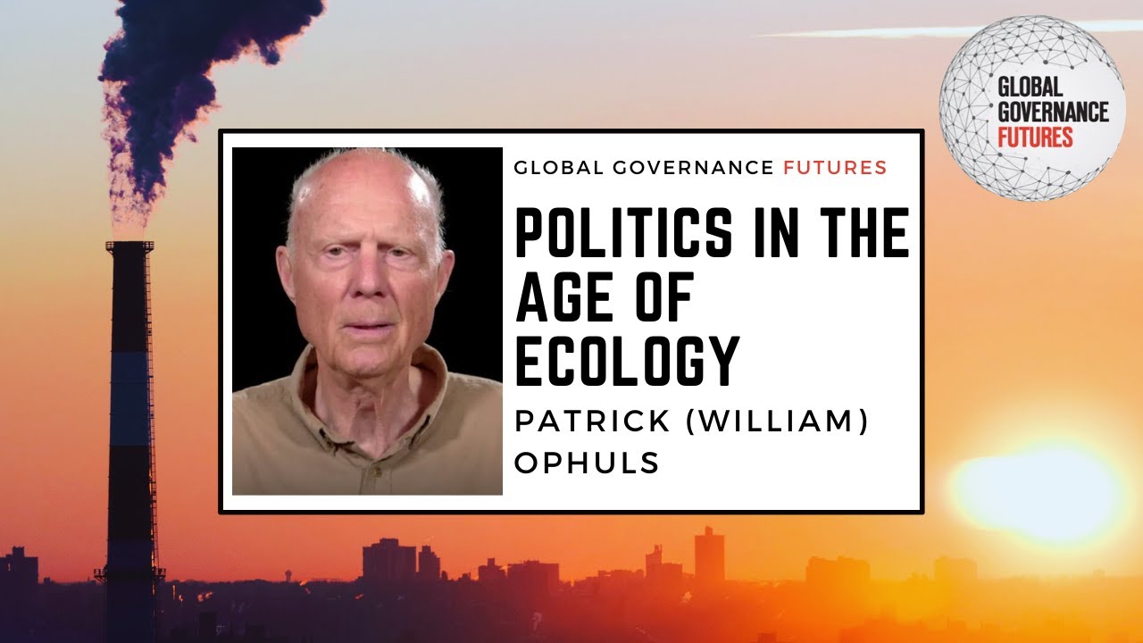 Patrick (William) Ophuls - Politics in the Age of Ecology - YouTube