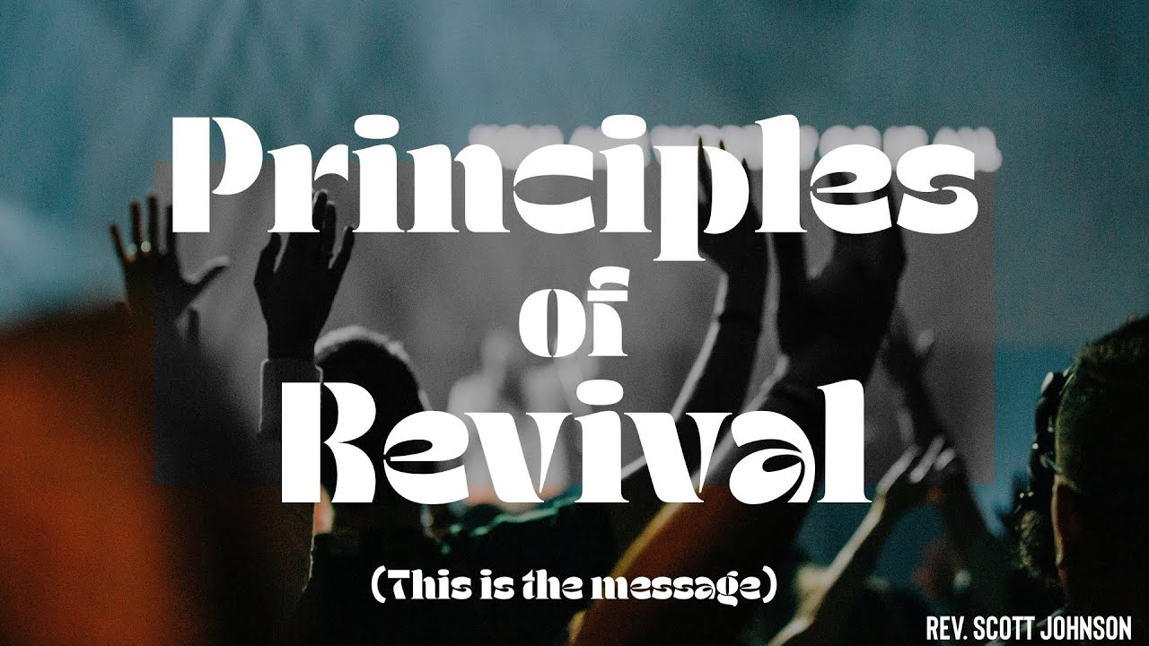 4.3.2024 - Principles of Revival - Rev. Scott Johnson - YouTube