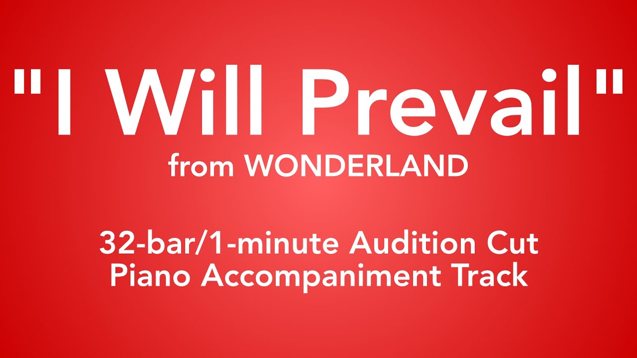 "I Will Prevail" from Wonderland - 32-bar/1-minute Audition Cut Piano ...