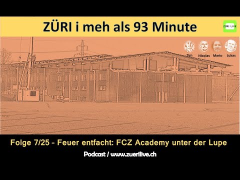 Feuer entfacht: FCZ Academy unter der Lupe - Züri i meh als 93 Minute ...