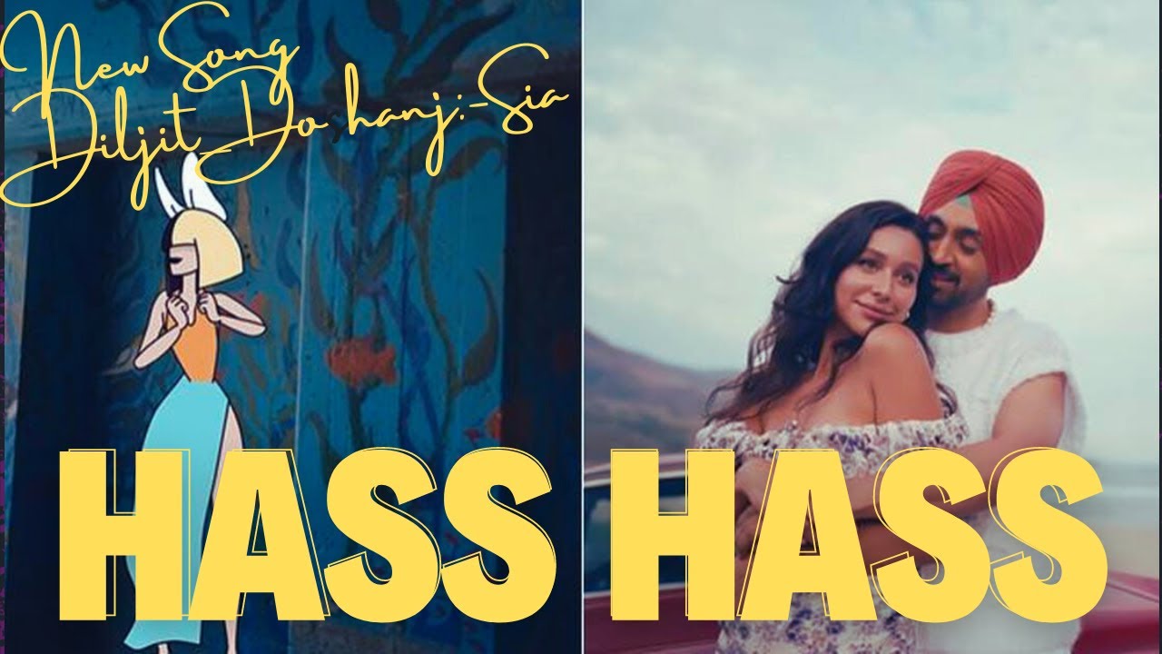 Hass Hass :-Diljit_Doshanj:-Sia (Subtitle_Video ) Latest_Song 🎶🚀🔊 - YouTube