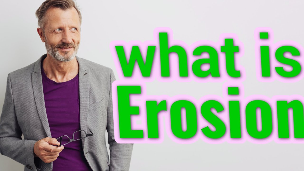 Erosion | Definition of erosion - YouTube