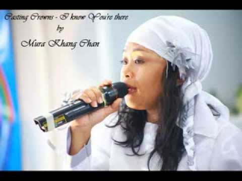 I know You're there - Casting Crowns by Mura Khang Chan