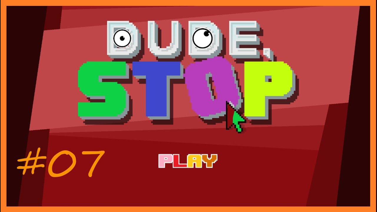 LetsPlay DUDE STOP 🛑 [1080p/60fps] #07 - Habe fertig - YouTube