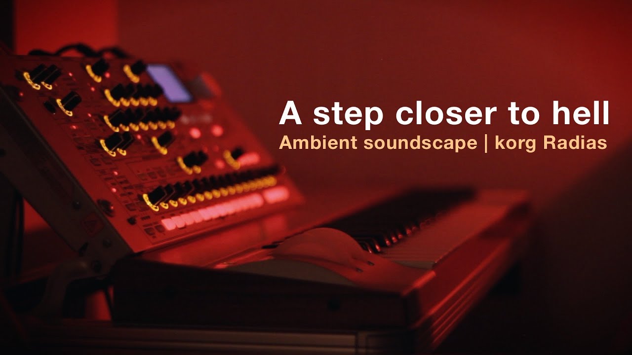 A step closer to hell | Korg Radias ambient soundscape - YouTube