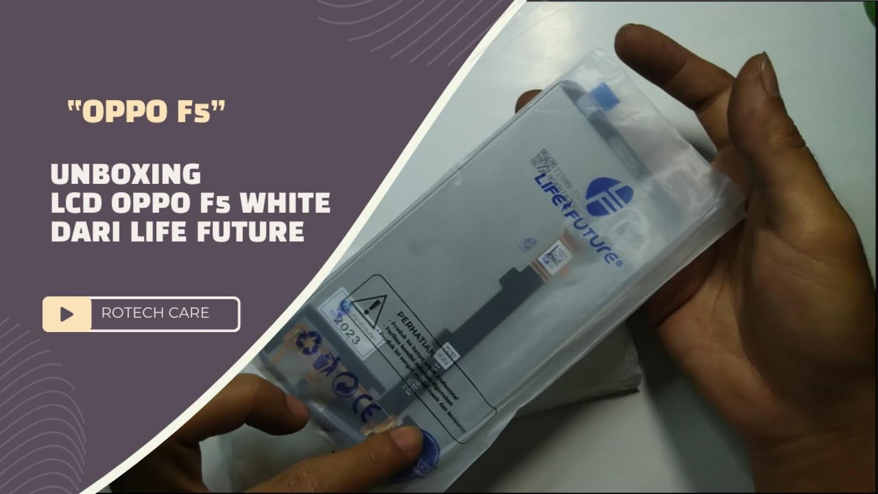 Unboxing LCD Oppo F5 merk Life Future - YouTube