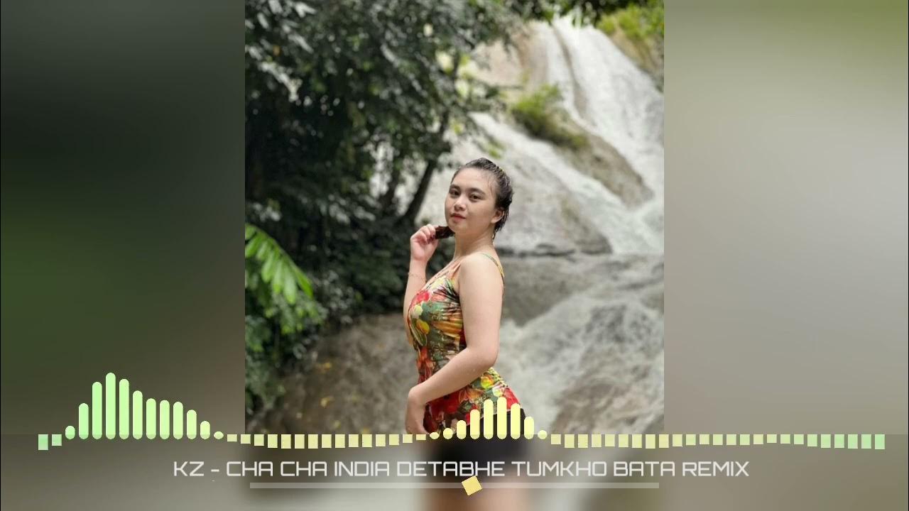 CACA ASIK‼️KZ - CHA CHA INDIA DETABHE TUMKHO BATA REMIX - YouTube